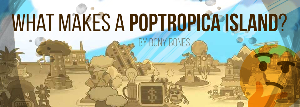 What makes a Poptropica island? – 🏝 Poptropica Help Blog 🗺